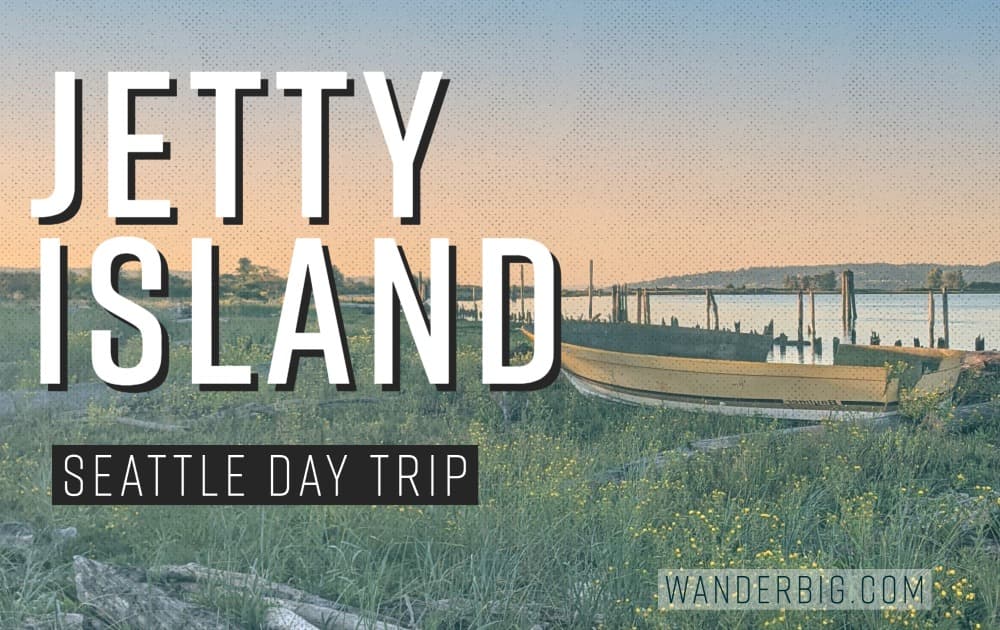Seattle Day Trip - The Sandy Shores of Jetty Island | WanderBIG.com