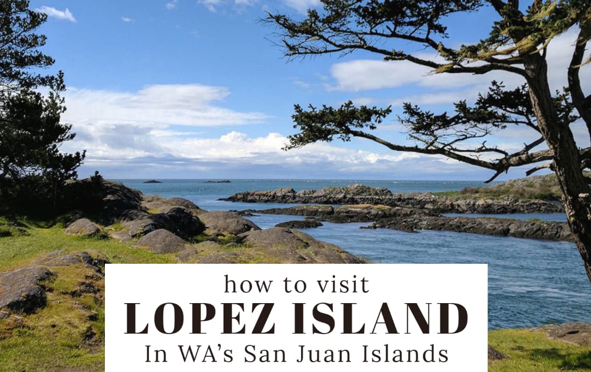 Lopez Island Things to Do: Washington’s San Juan Island | WanderBIG.com