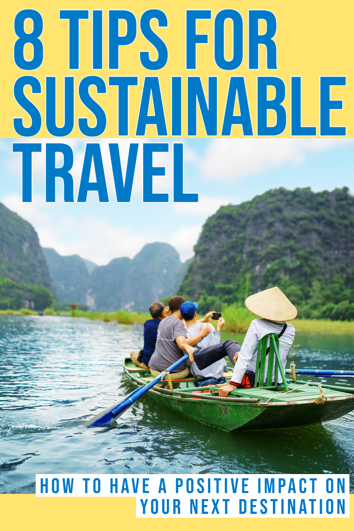 8 Tips for Sustainable Travel & Tourism with a Positive Impact ...