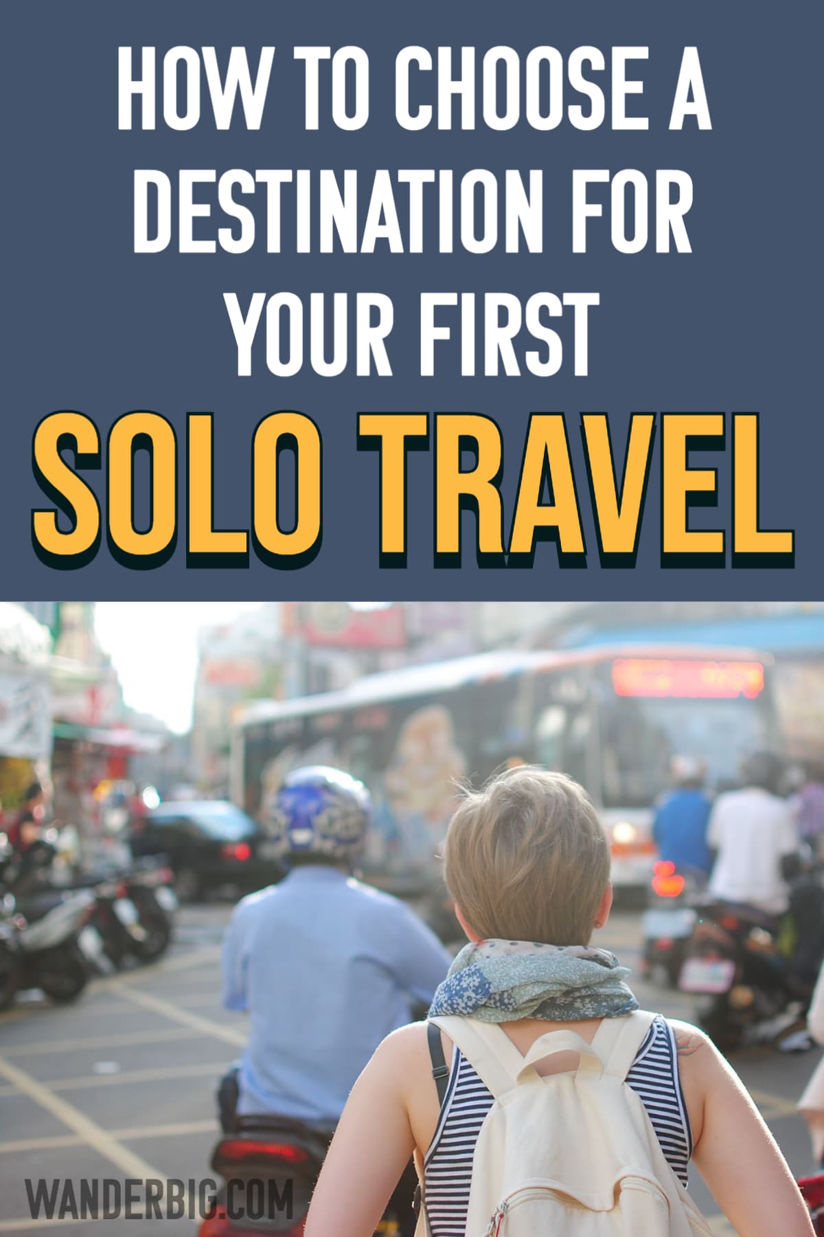 Best Solo Travel Destinations for First Trips | WanderBIG.com