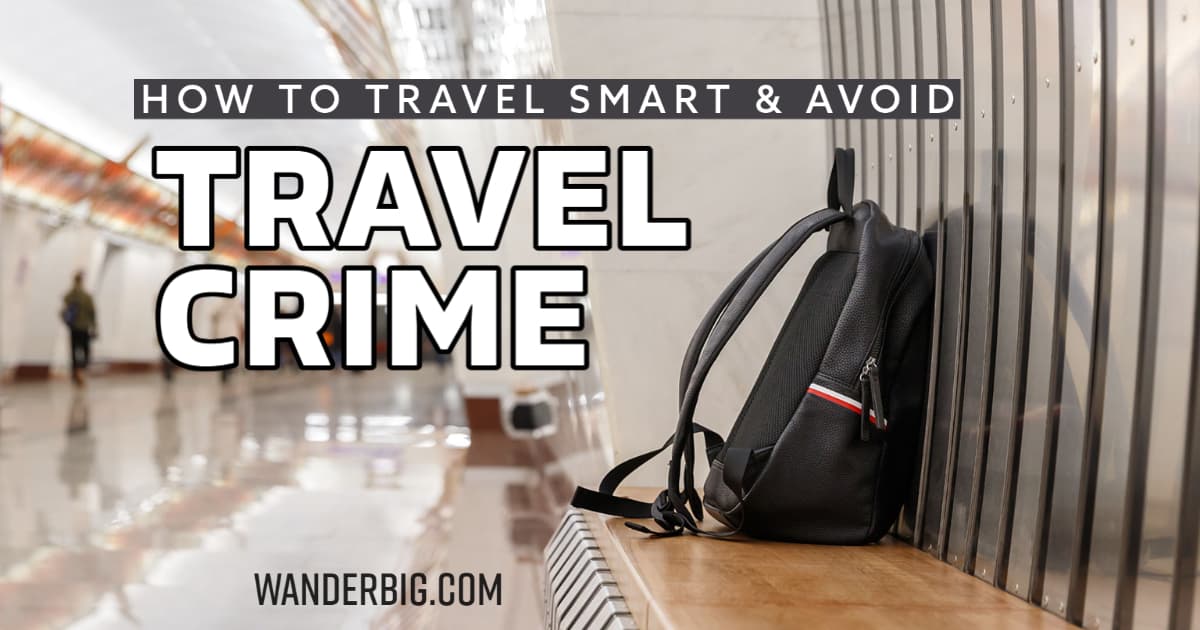 How to be Prepared for Theft when Solo Traveling | WanderBIG.com