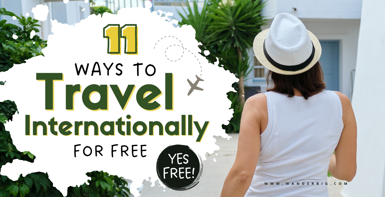 11 Ways to Travel Internationally For Free (Yes Free) | WanderBIG.com