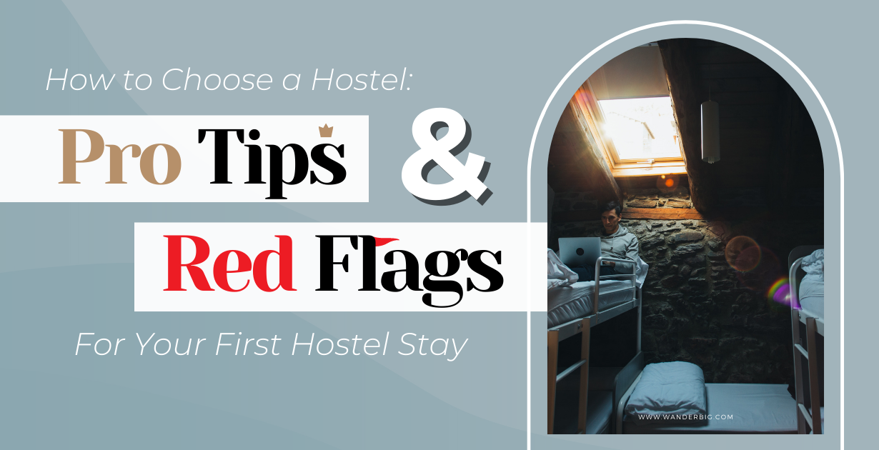 How to Choose a Hostel: Pro Tips & Red Flags for Your First Hostel Stay ...