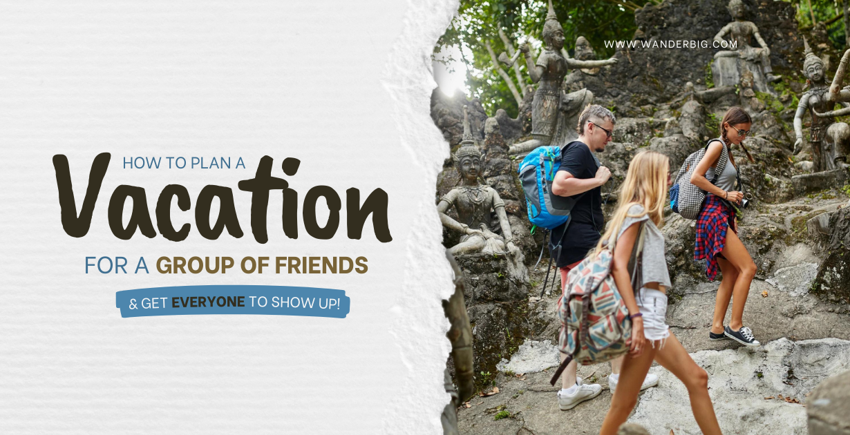 Big Friend Groups: How to Bond through Travel | WanderBIG.com